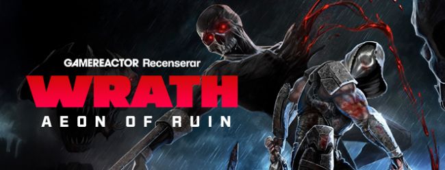 Wrath: Aeon of Ruin - Gamereactor Deutschland
